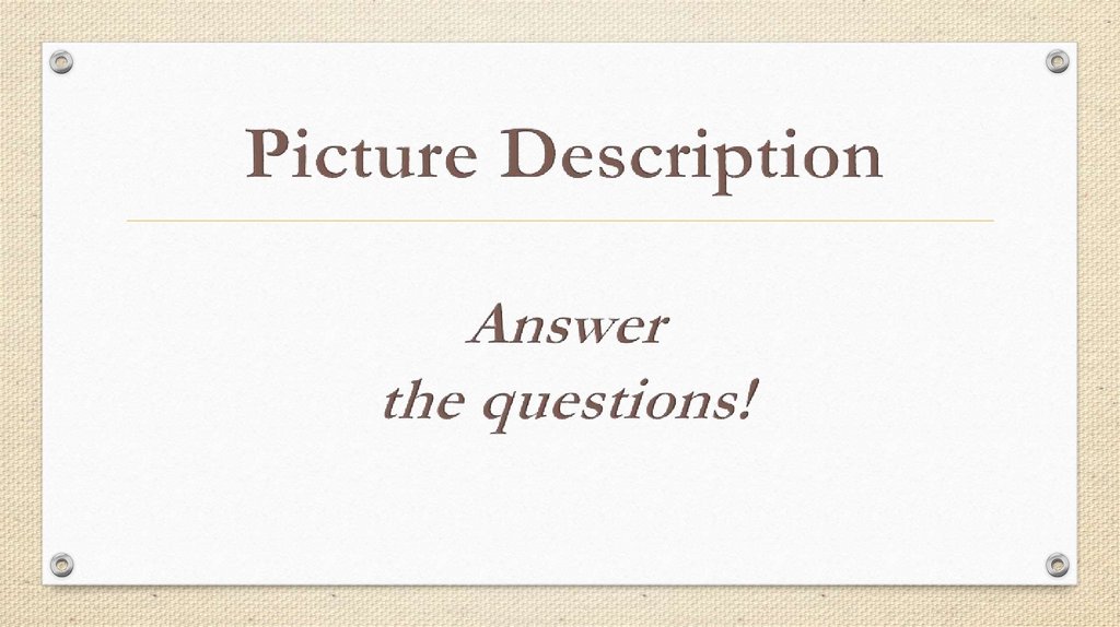 Picture Description. Answer the questions! - презентация онлайн
