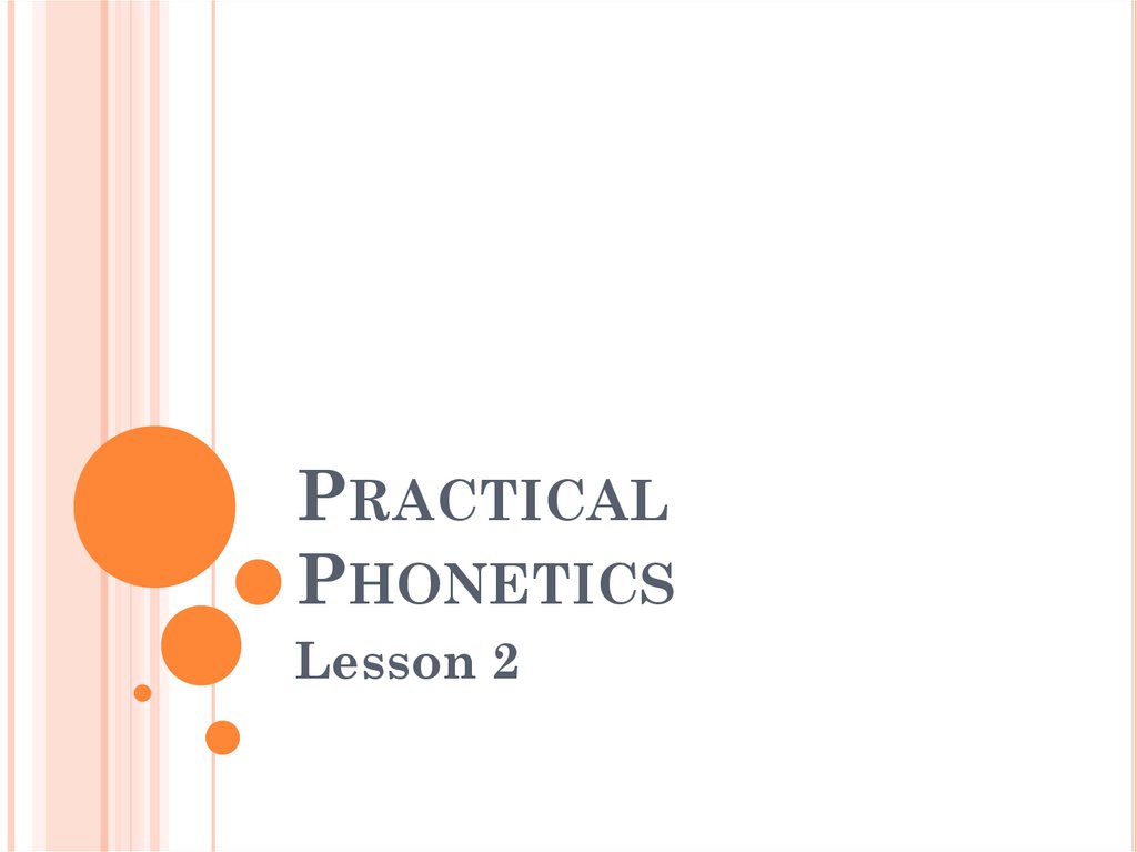 Practical Phonetics. Lesson 2 - online presentation