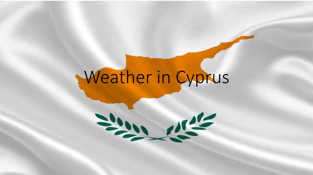 Weather in Cyprus - презентация онлайн